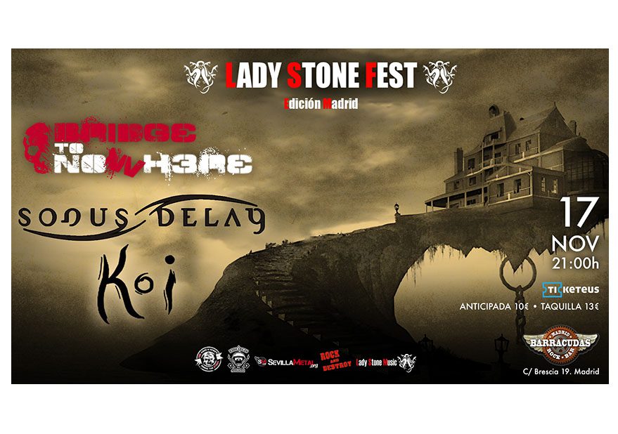 Lady Stone Fest III:BRIDGE TO NOWHERE, SONUS DELAY y KOI