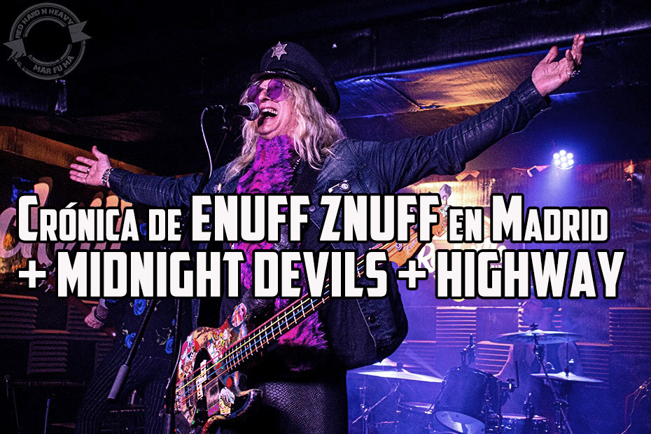ENUFF Z’ NUFF + THE MIDNIGHT DEVILS y HIGHWAY en Madrid