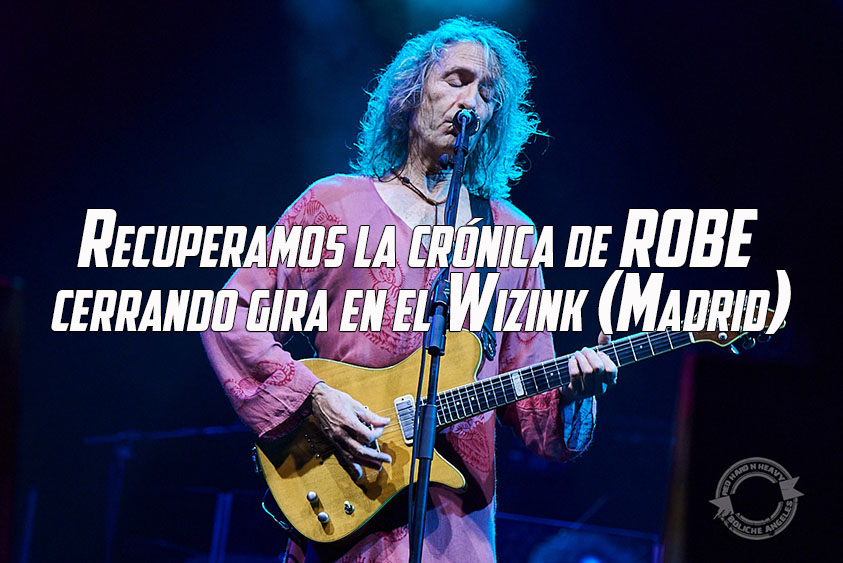 ROBE: Fin de gira en madrid (Wizink Center)