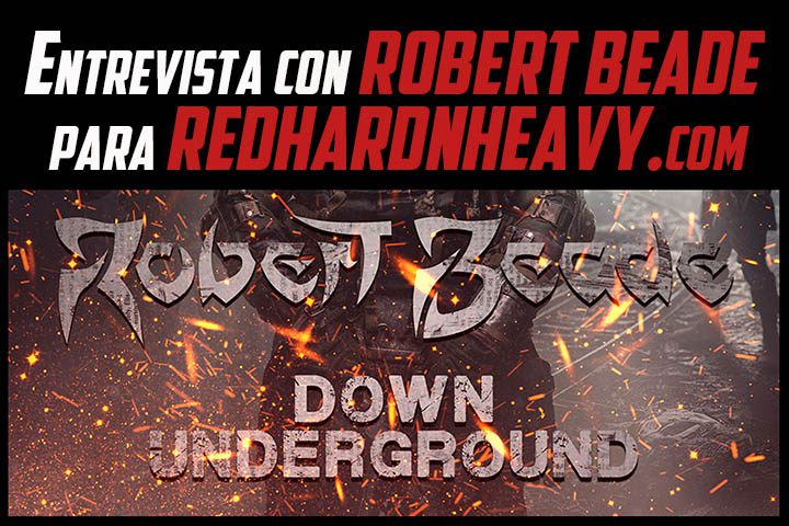 Entrevista con ROBERT BEADE presentando "Down Underground"