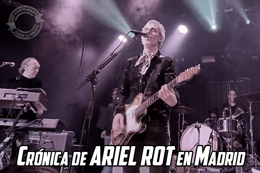 Crónica de ARIEL ROT en Madrid celebrando sus 25 años